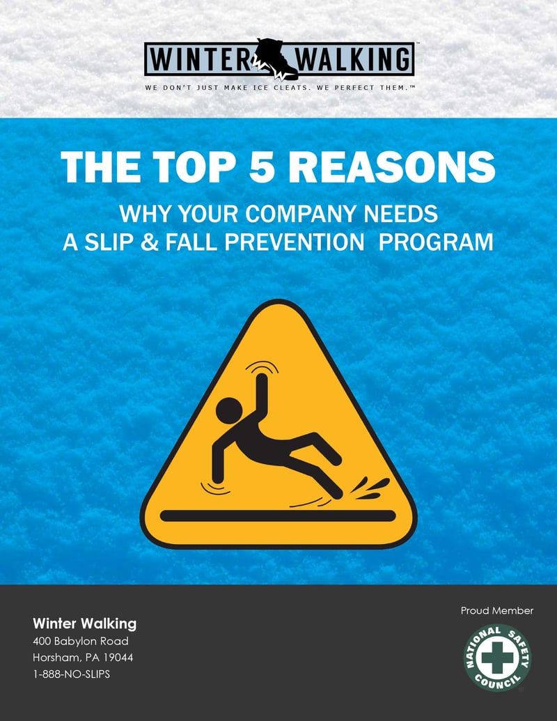 5 REASONS YOUR COMPANY NEEDS A SLIP & FALL PREVENTION PROGRAM 5 REASONS YOUR COMPANY NEEDS A SLIP & FALL PREVENTION PROGRAM