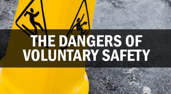 THE DANGERS OF VOLUNTARY SAFETY